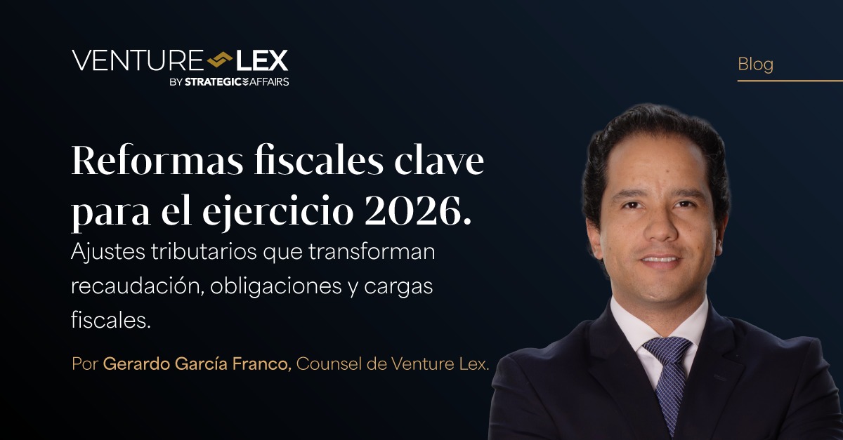 Reformas fiscales clave para el ejercicio 2026 - venturelex.mx